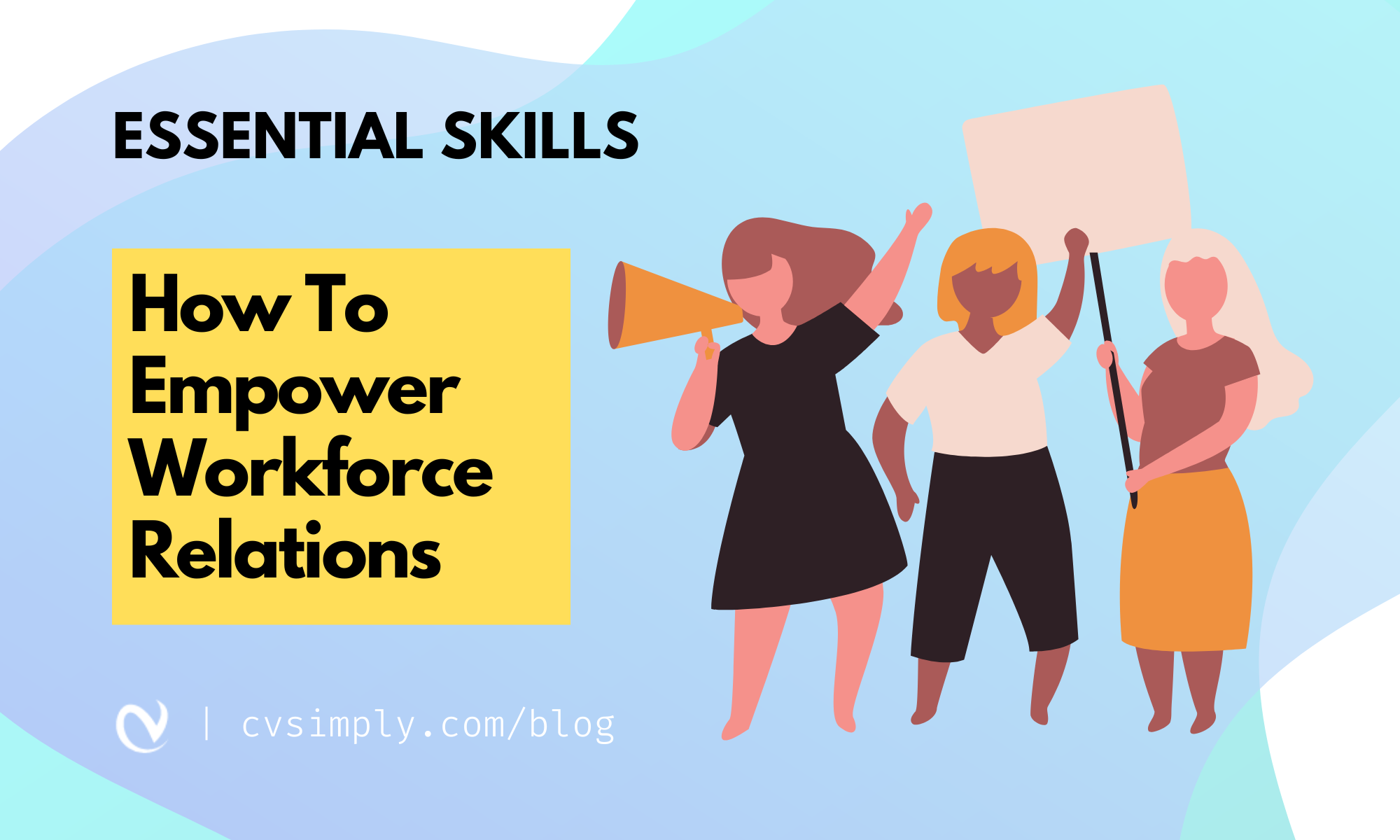 How To Empower Workforce Relations: Improving Employment Practices with ...