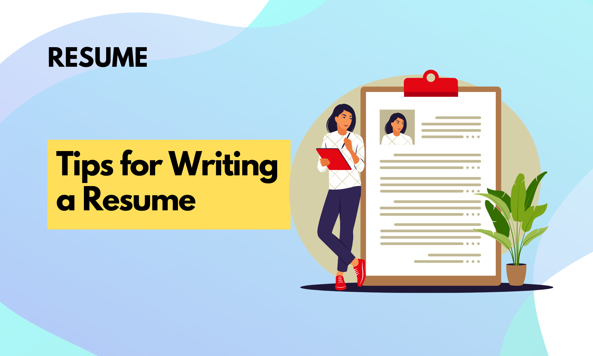 Tips for Writing a Resume that Will Help You Get Hired
