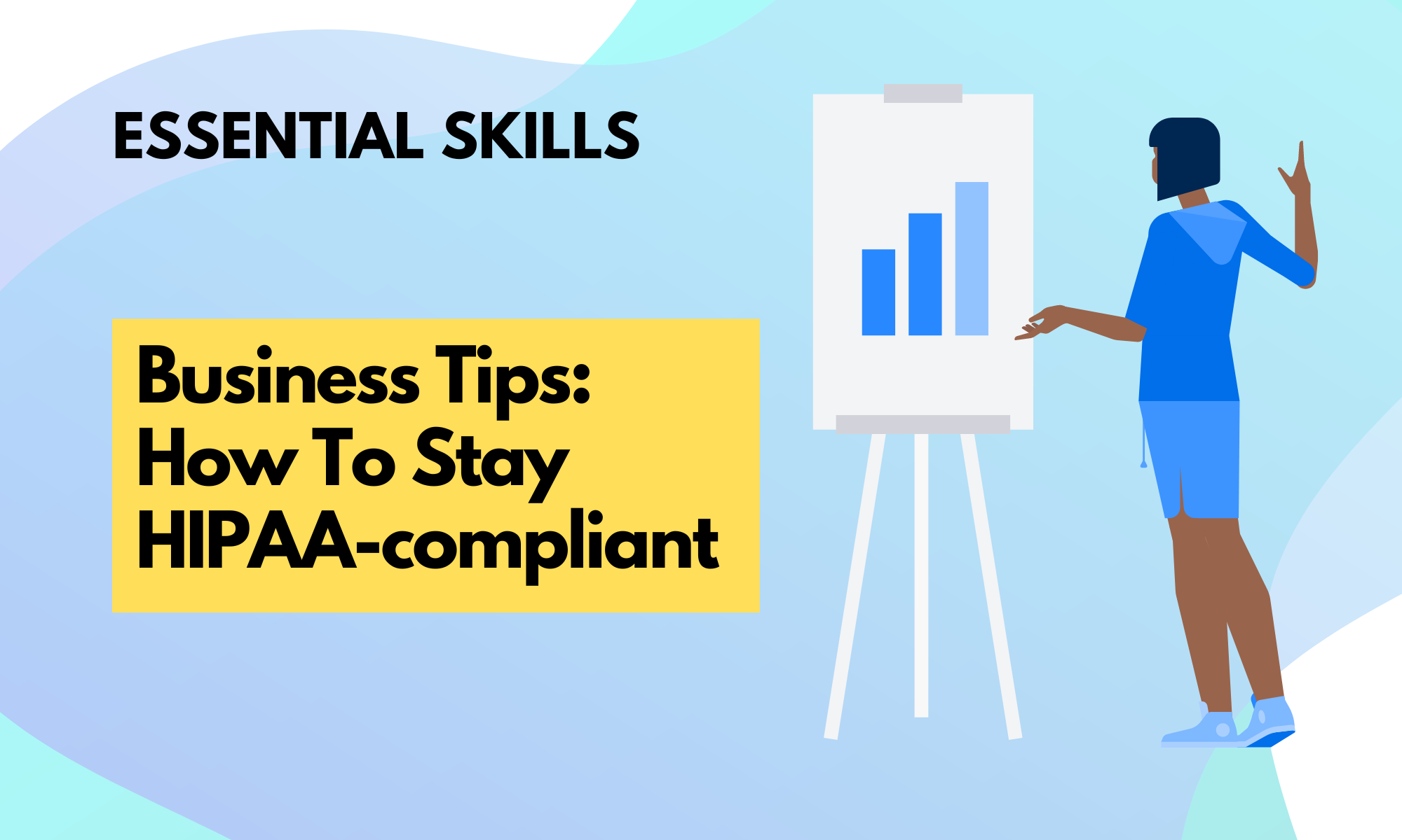 Business Tips: How To Stay HIPAA-compliant