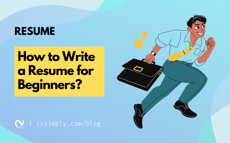 How To Write A Resume For Beginners