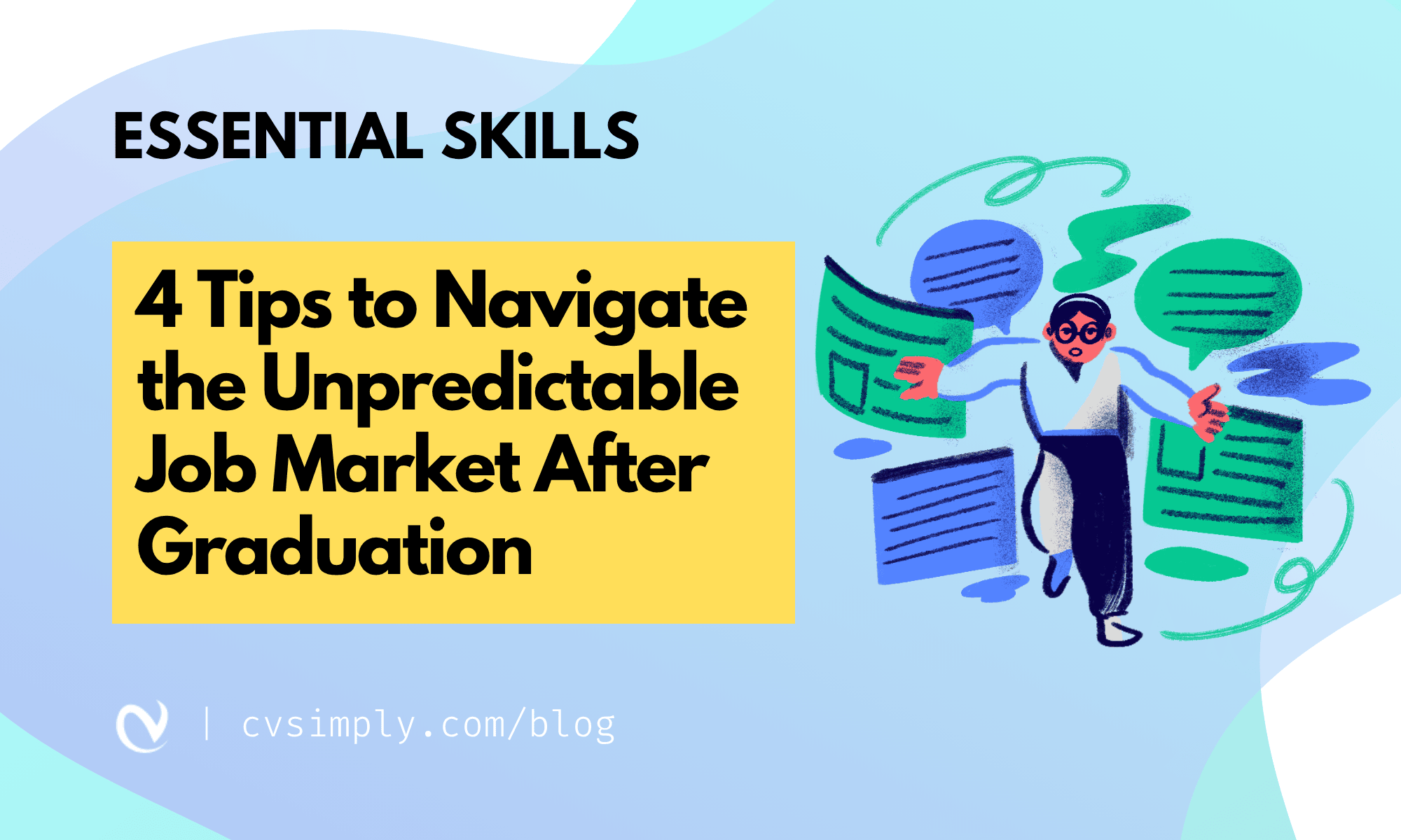 4 Tips to Navigate the Unpredictable Job Market After Graduation