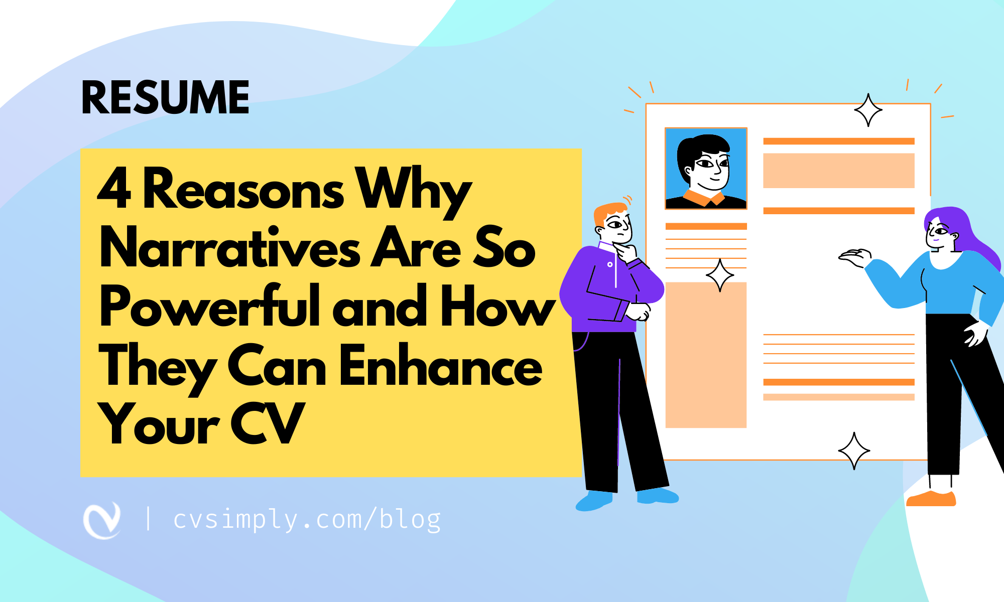 4 Reasons Why Narratives Are So Powerful and How They Can Enhance Your CV